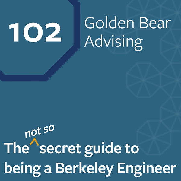 ESS 102: Golden Bear Advising - Berkeley Engineering